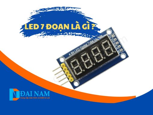 LED 7 đoạn là gì? Nguyên lý hoạt động và cấu tạo